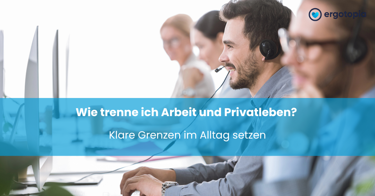 Wie trenne ich Arbeit und Privatleben: Klare Grenzen im Alltag setzen