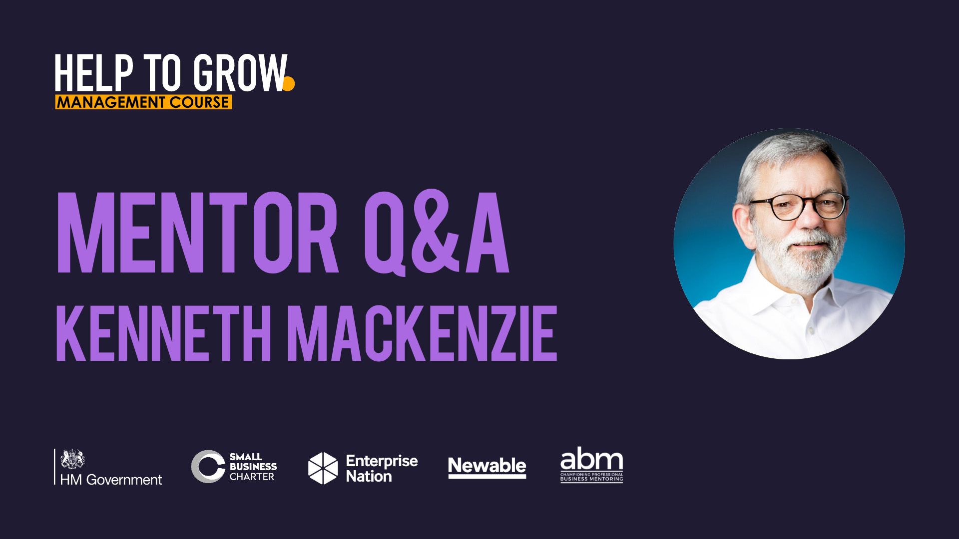 Help to Grow: Management | Mentor Q&A with Kenneth MacKenzie ...
