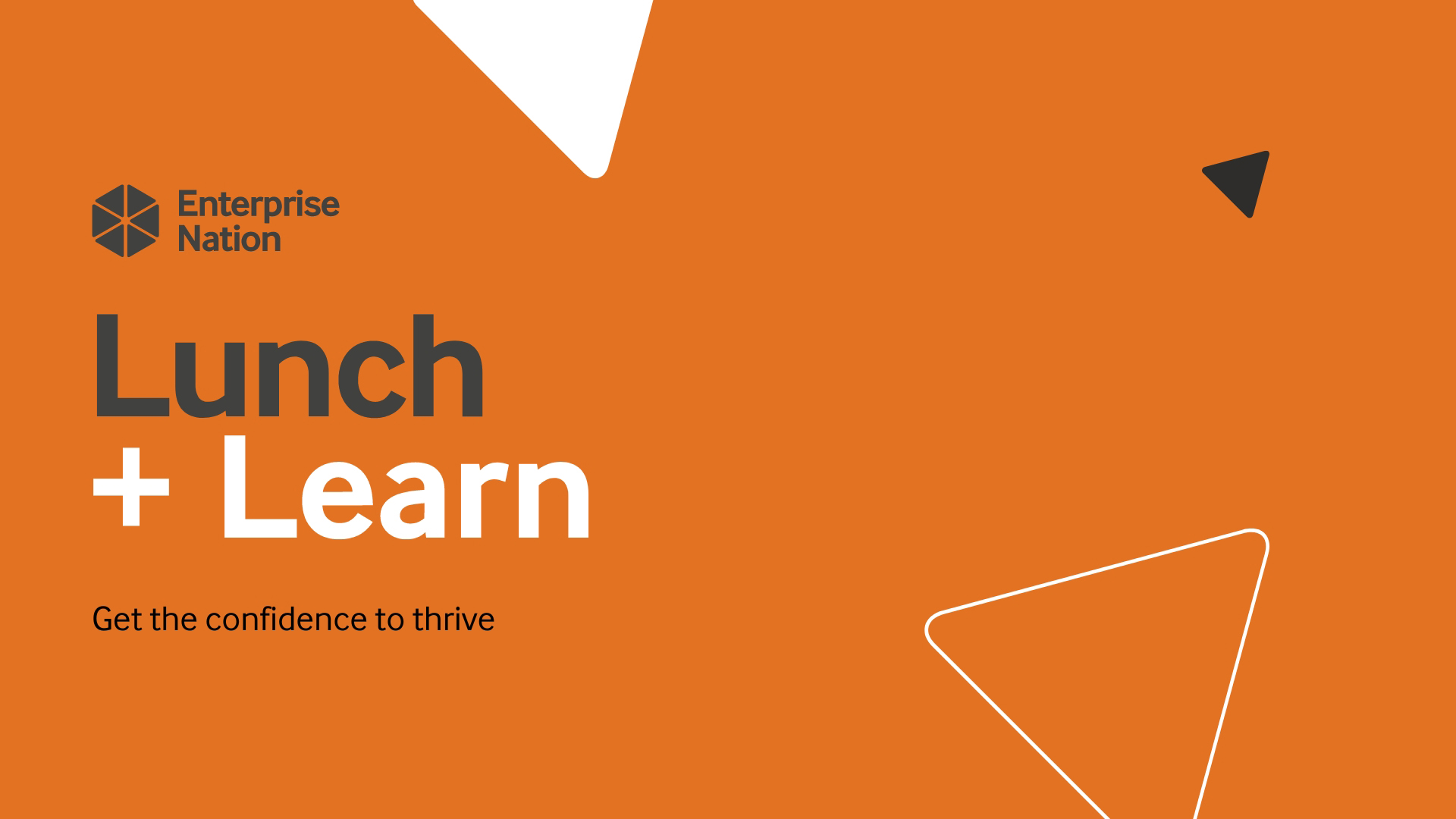 Lunch and Learn: Get the confidence to thrive | Enterprise Nation