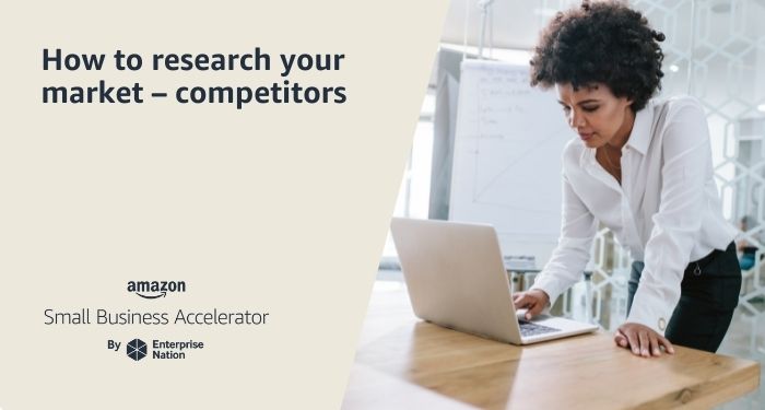 How to research your market: competitors | Enterprise Nation
