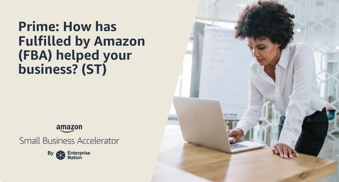 Prime: How has Fulfilled by Amazon (FBA) helped your business ...