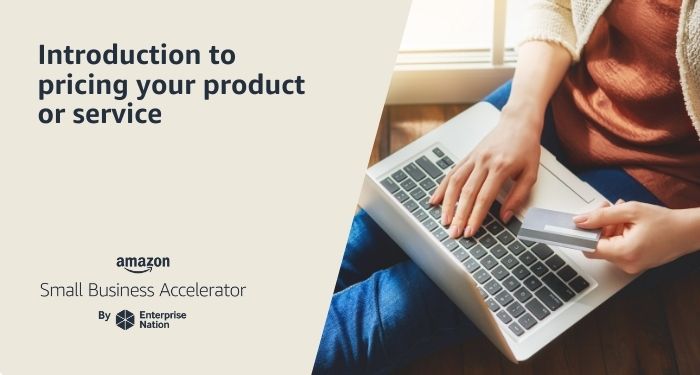 Introduction to pricing your product or service | Enterprise Nation