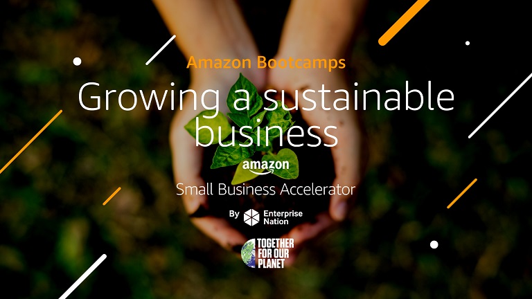 Amazon Bootcamp: Growing a sustainable business | Enterprise Nation