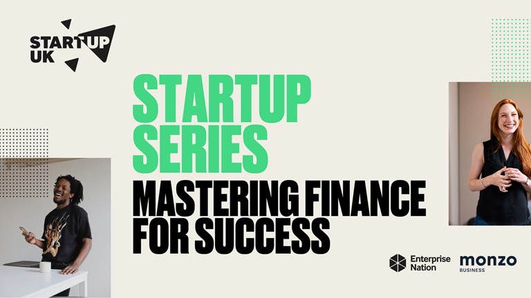 StartUp Series: Mastering finances for success | Enterprise Nation