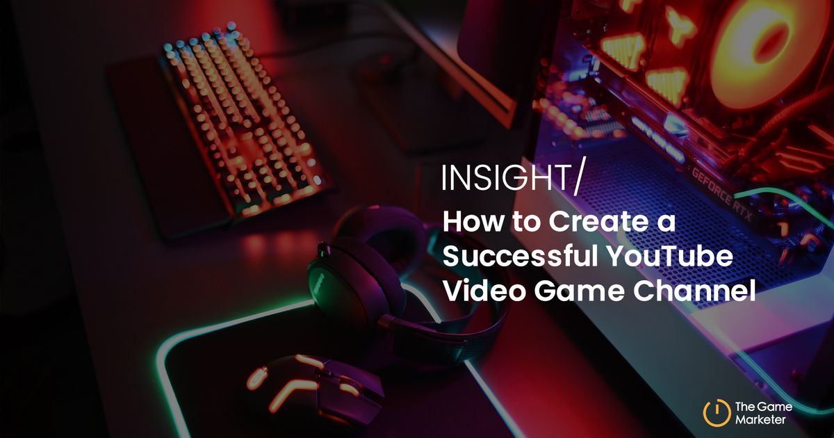 How to Create a Successful YouTube Video Game Channel