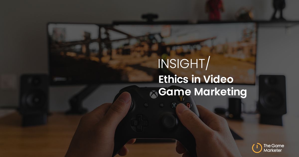Ethics in Video Game Marketing