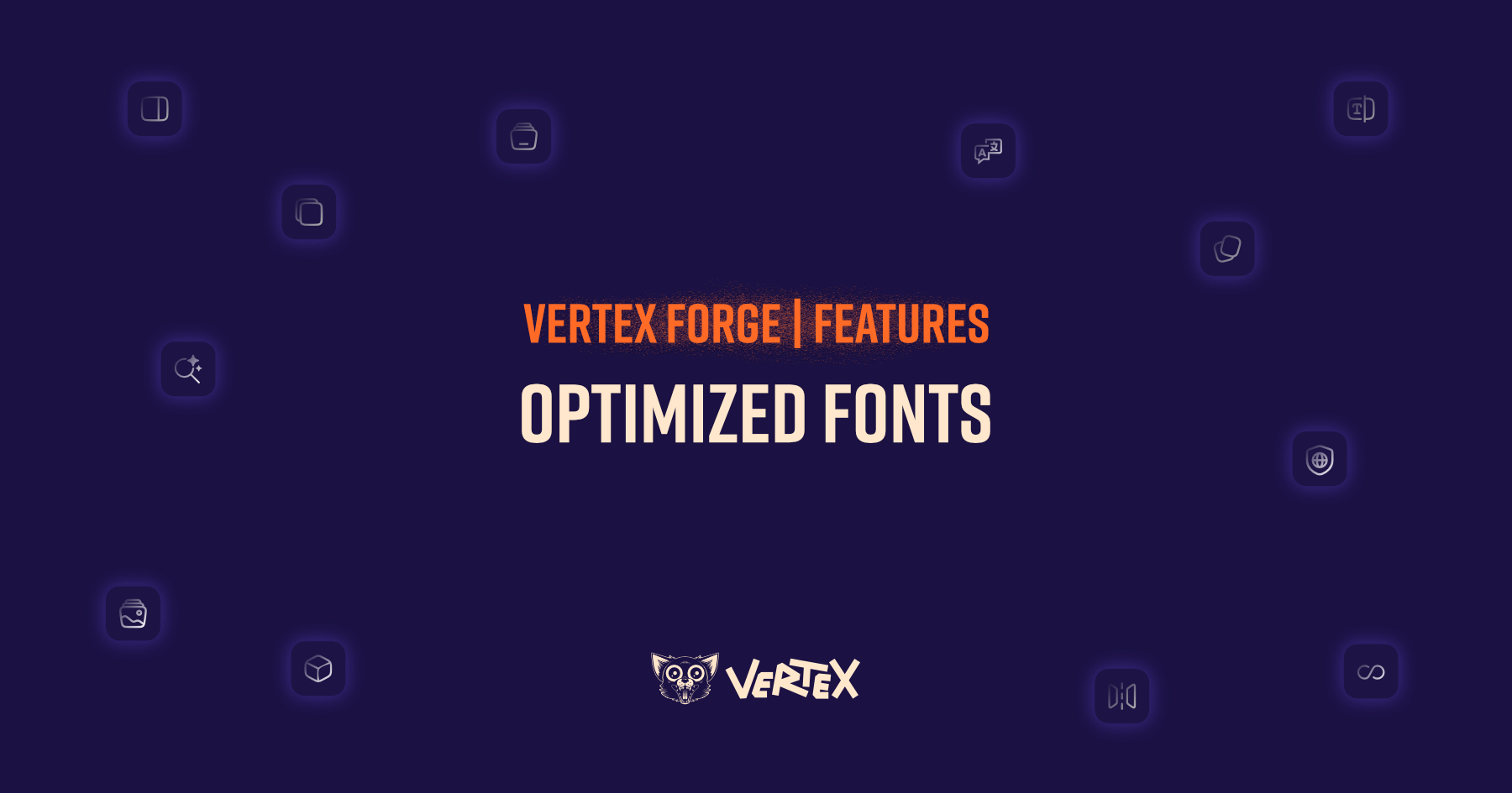 Vertex Forge | Features - Optimized Fonts