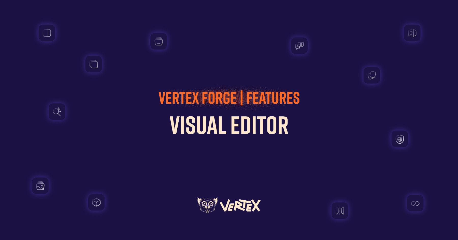 Vertex Forge | Features - Der Visual Editor