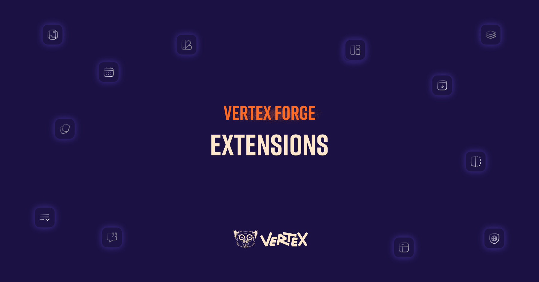 Vertex Forge | Extensions - Enhance your Content Creation