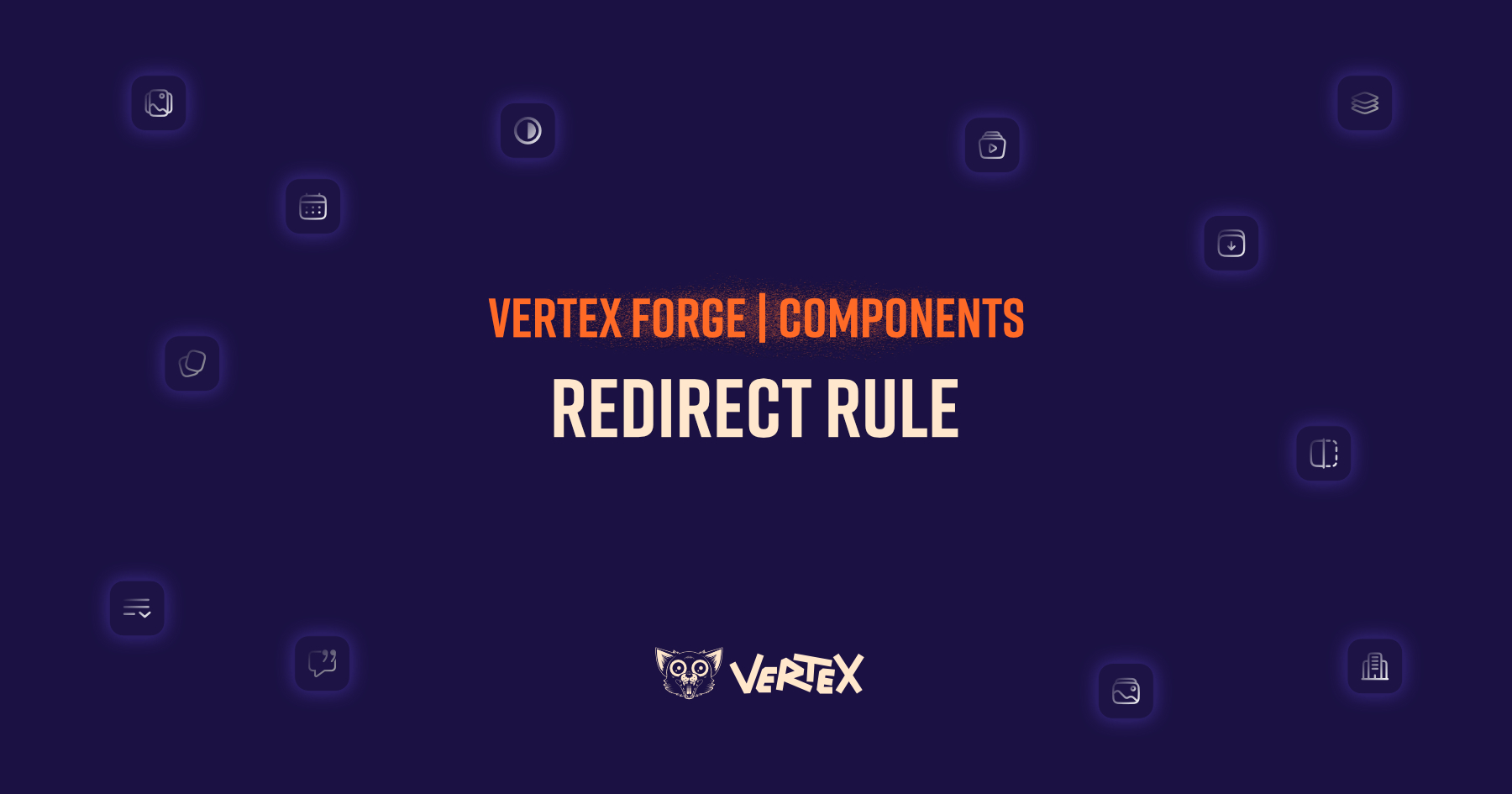 Vertex Forge | Komponenten - Weiterleitungs-Regel