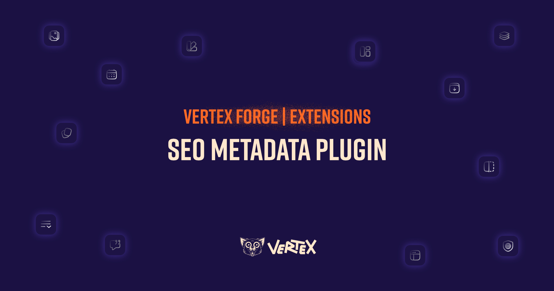 Vertex Forge | Extensions - SEO Metadata Plugin