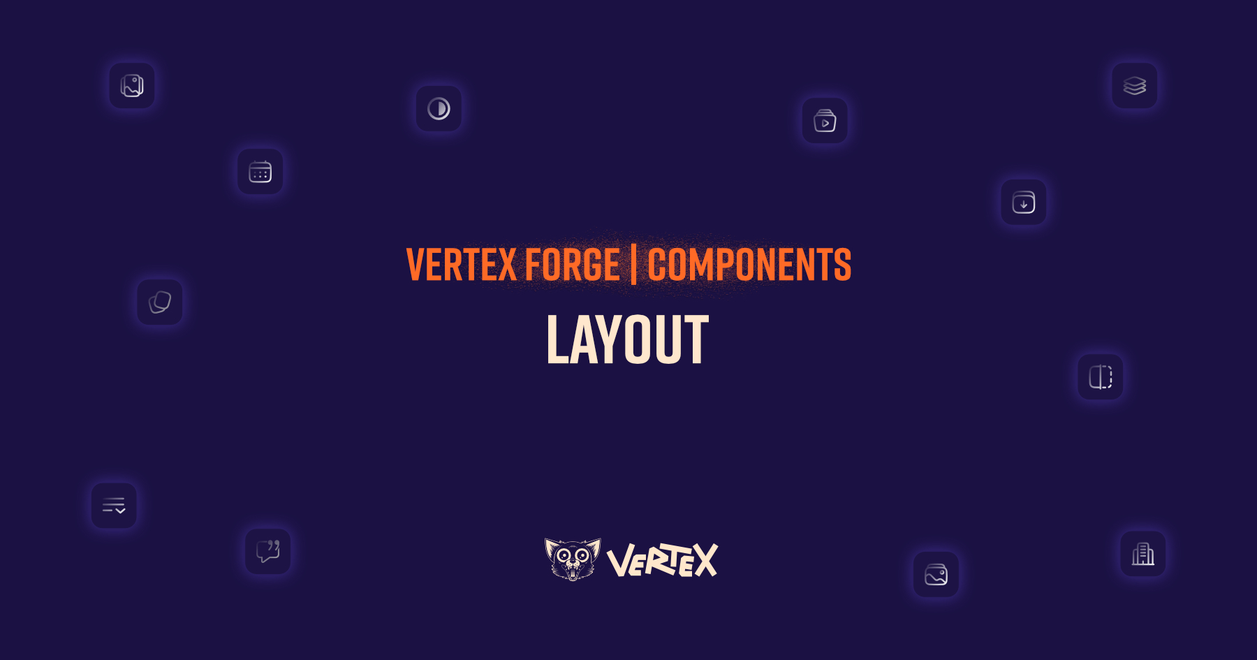 Vertex Forge | Components - Layout