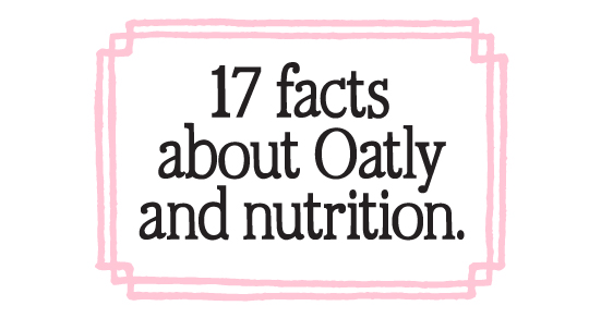 17 facts about Oatly and nutrition | Oatly