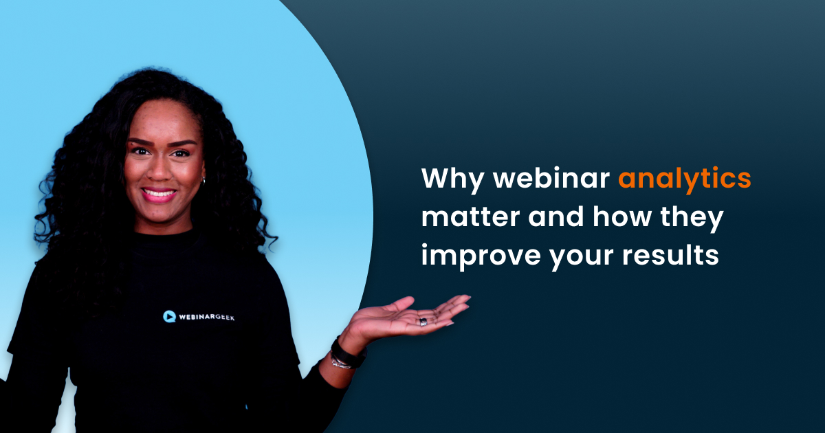 Why Webinar Analytics Matter and How They Improve Your Results ...