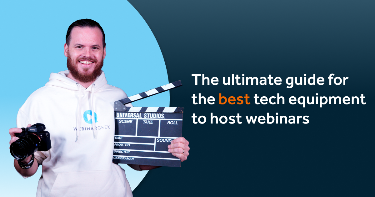 The Ultimate Guide for Hosting Webinars: Best Tech Equipment | WebinarGeek