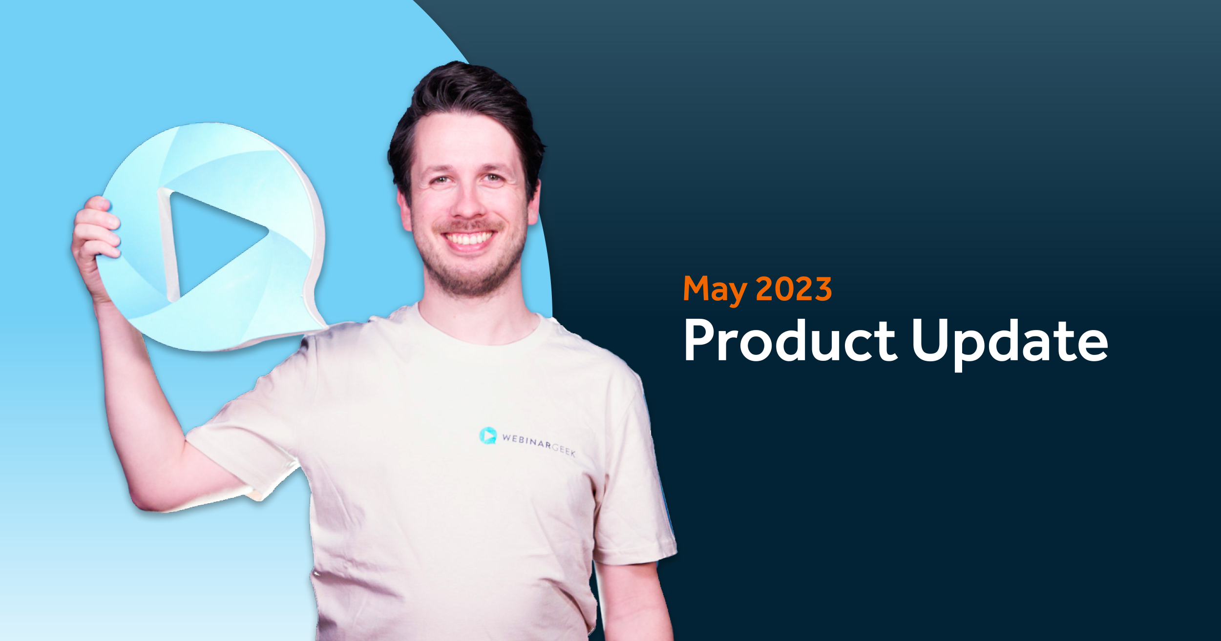 Product Update May 2023 | WebinarGeek
