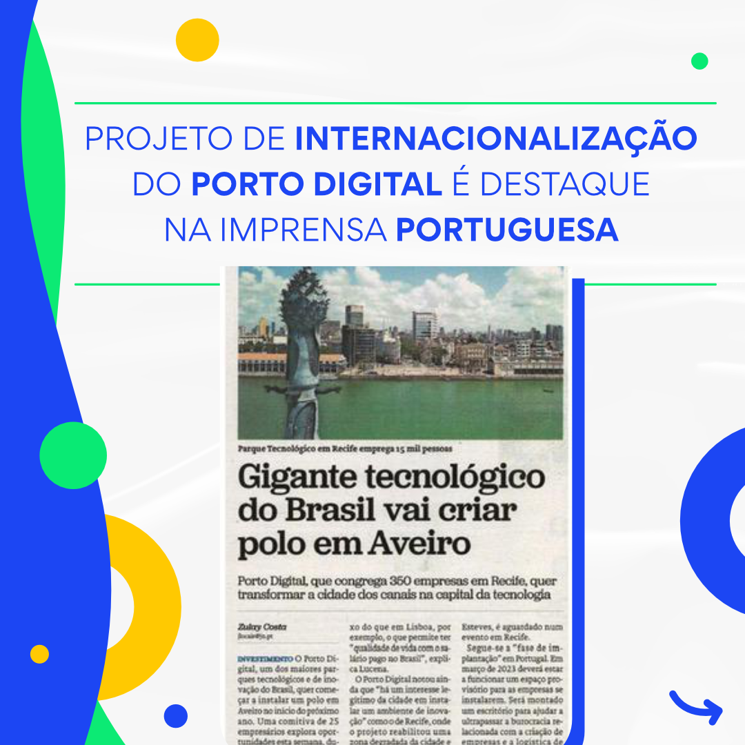 Internacionalização do Porto Digital é destaque na imprensa portuguesa ...