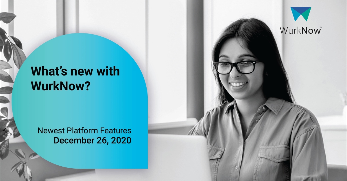 WurkNow Product Update Release: December 2020 - Wurknow