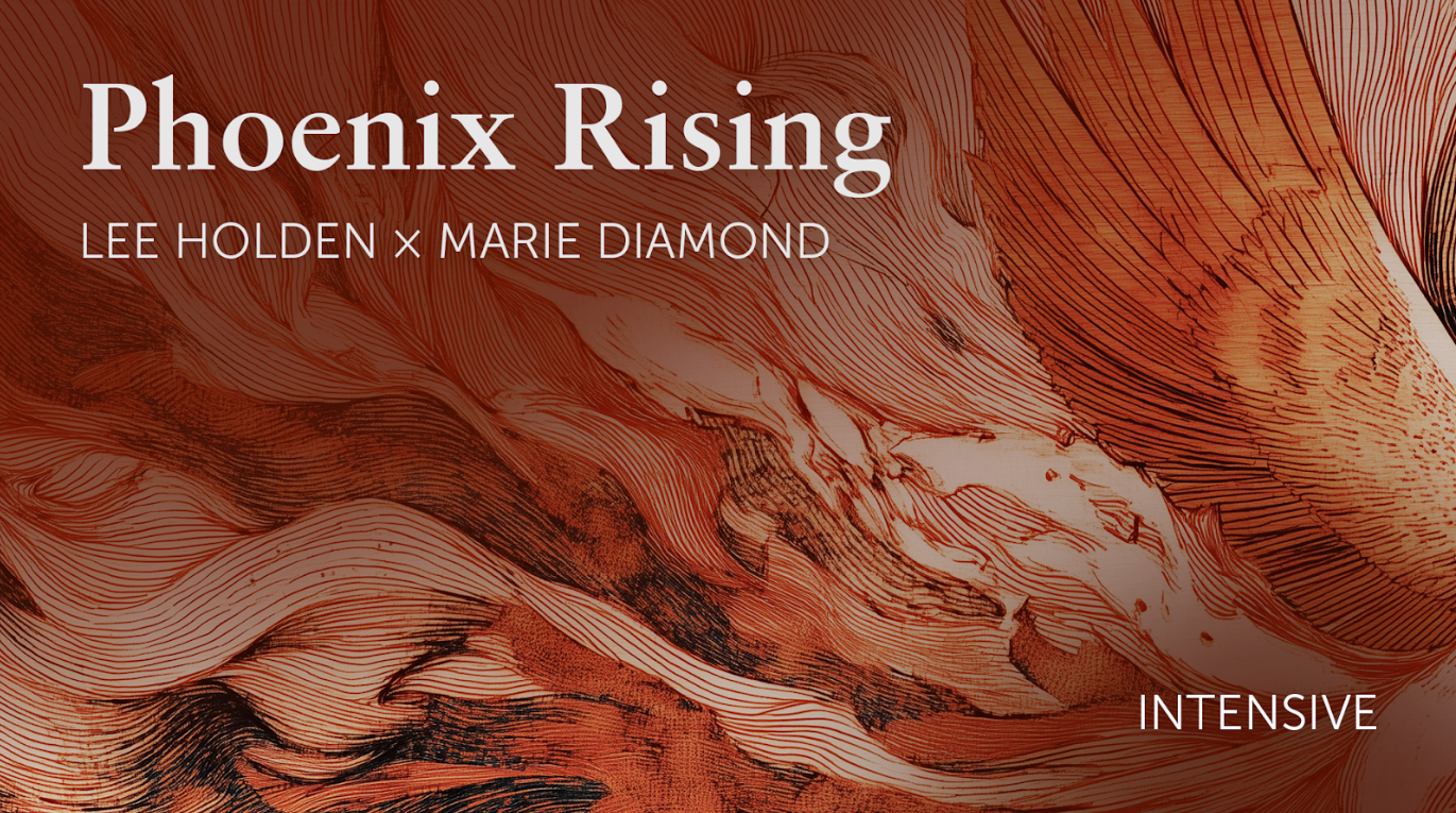 Phoenix Rising Intensive With Marie Diamond and Lee Holden