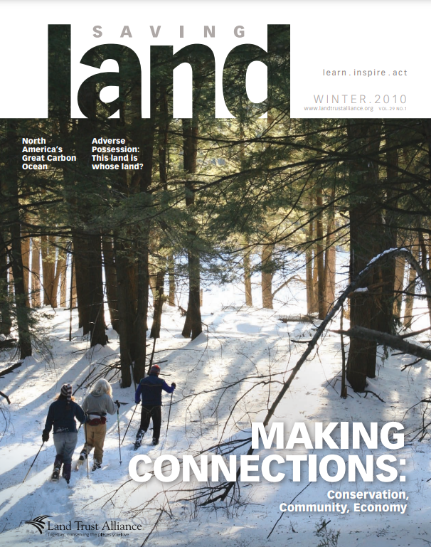 Saving Land, Winter 2010 (Vol. 29 No. 1) - Land Trust Alliance