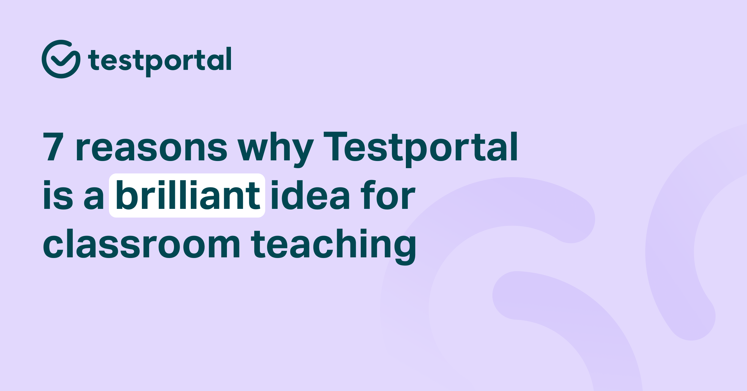 7 reasons why Testportal a brilliant idea for classroom teaching