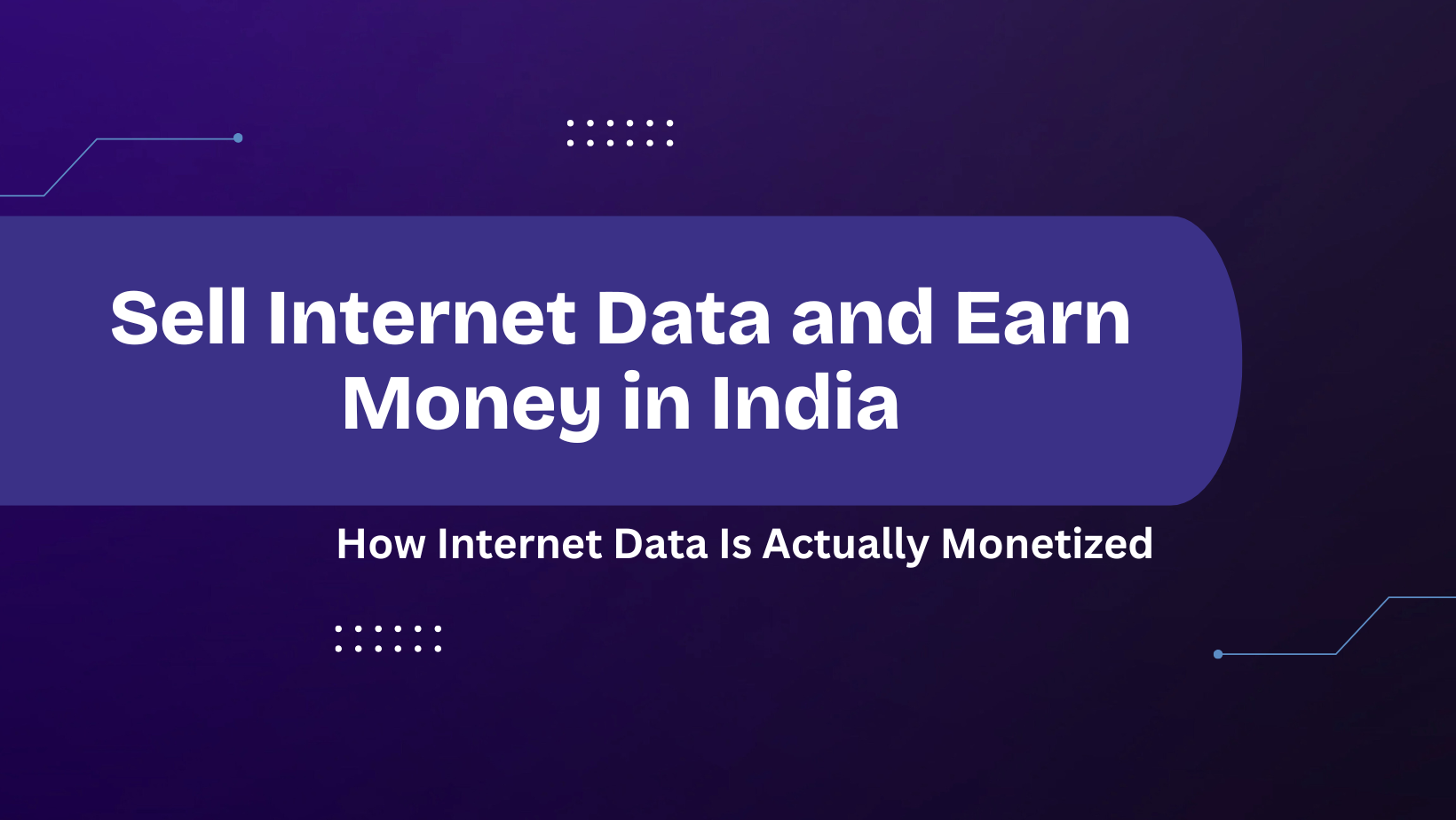 Sell Internet Data and Earn Money in India: How Internet Data Is Monetized