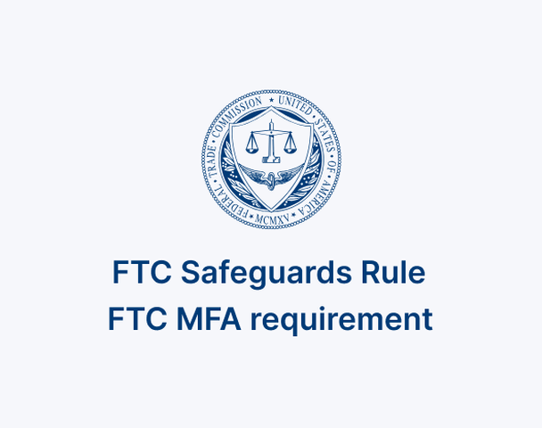 A Guide to the Revised FTC Safeguards Rule's MFA Requirement