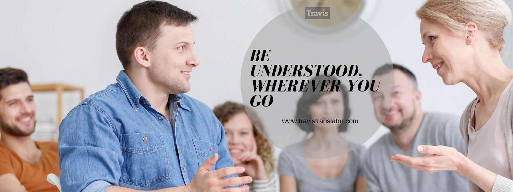 Be Understood, Wherever You Go