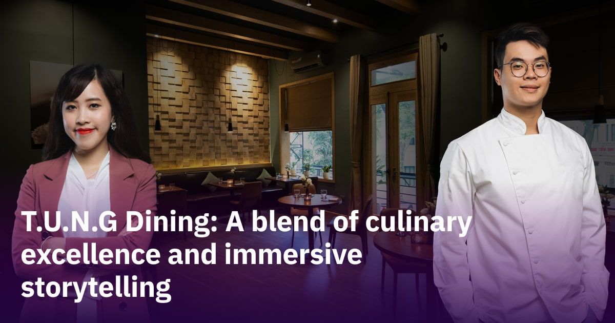T.U.N.G Dining: Vietnam's Culinary Storytelling Marvel