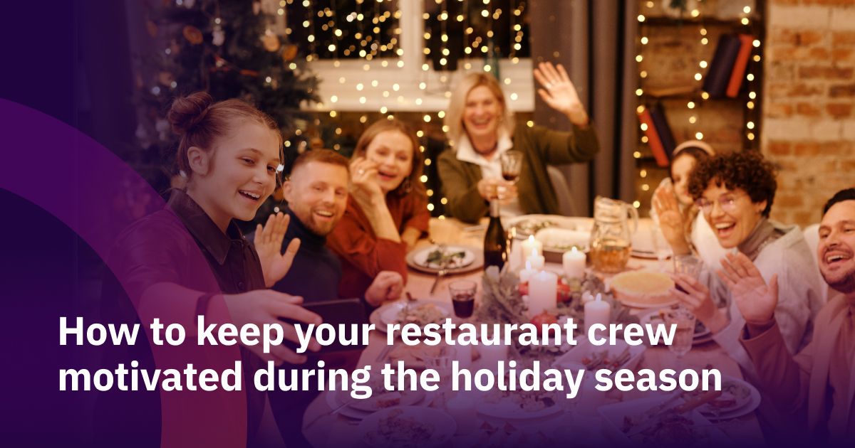 How to keep your restaurant crew motivated during the holiday season