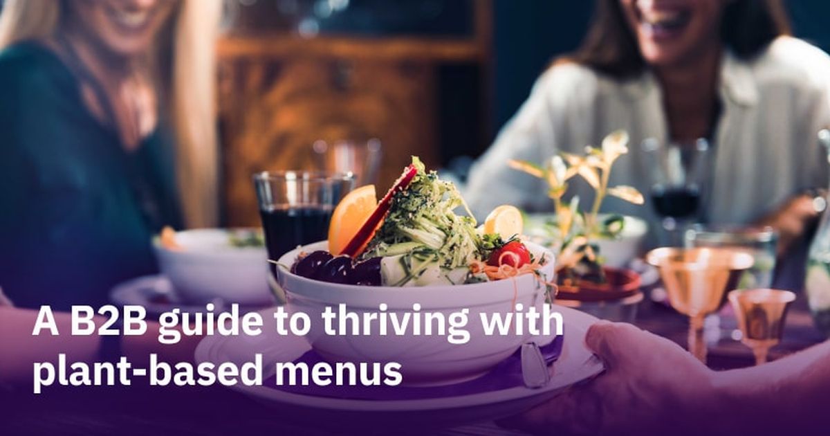 Green for growth: B2B guide to thriving with plant-based menus
