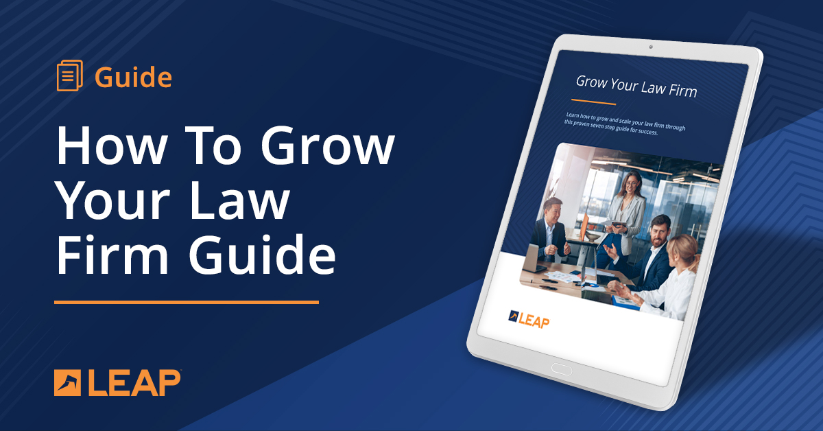 Grow Your Law Firm | LEAP Legal Software