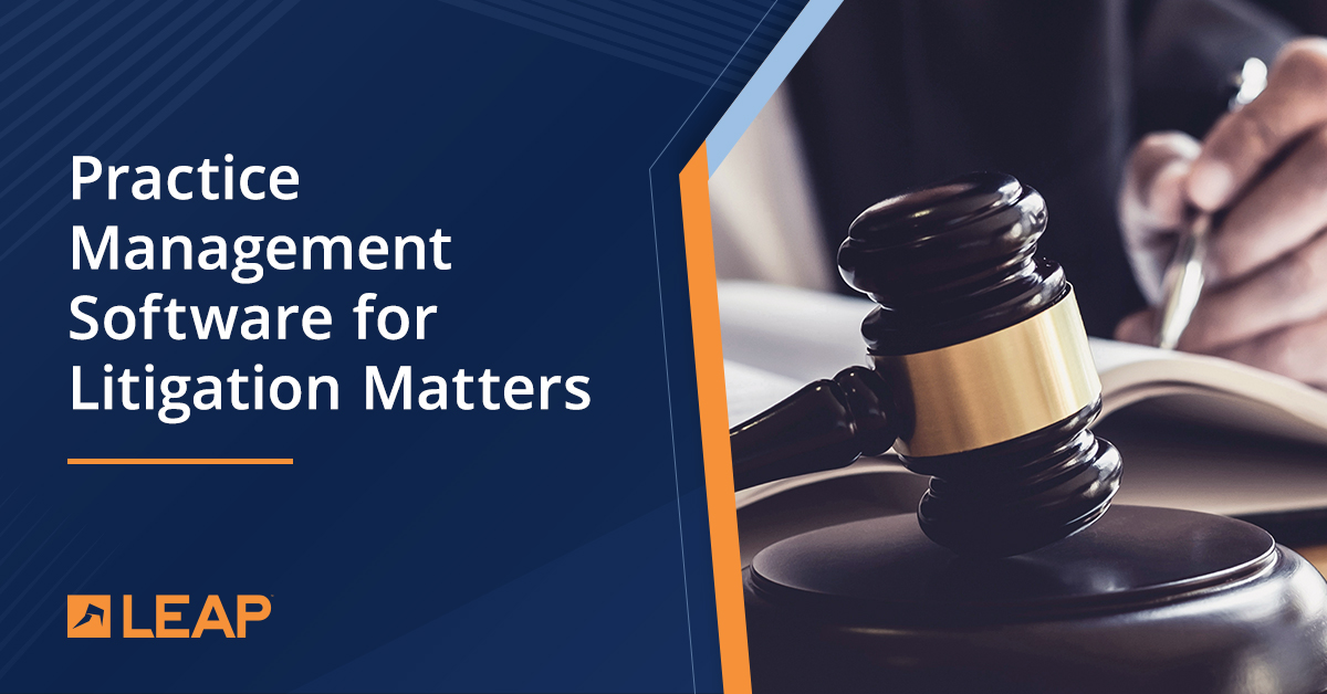 Practice Productivity Solutions for Litigation Matters | LEAP Legal ...