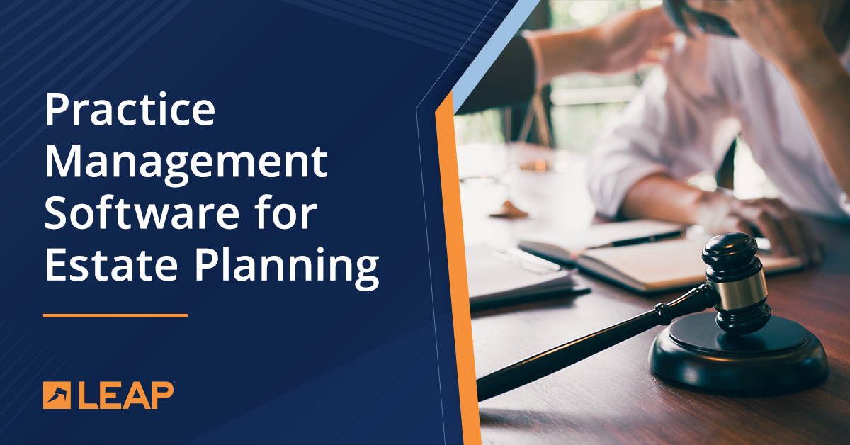 Practice Management Software for Estate Planning | LEAP Legal Software
