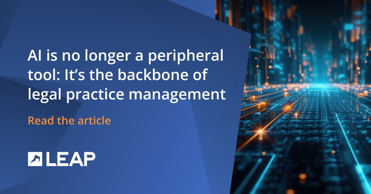 AI is now the backbone of legal practice management | LEAP Legal Software