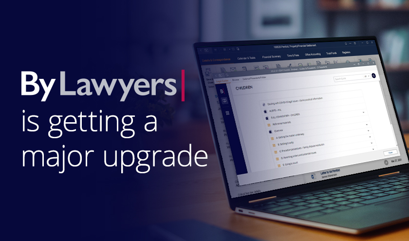 Get ready for a major new release from By Lawyers | LEAP Legal Software