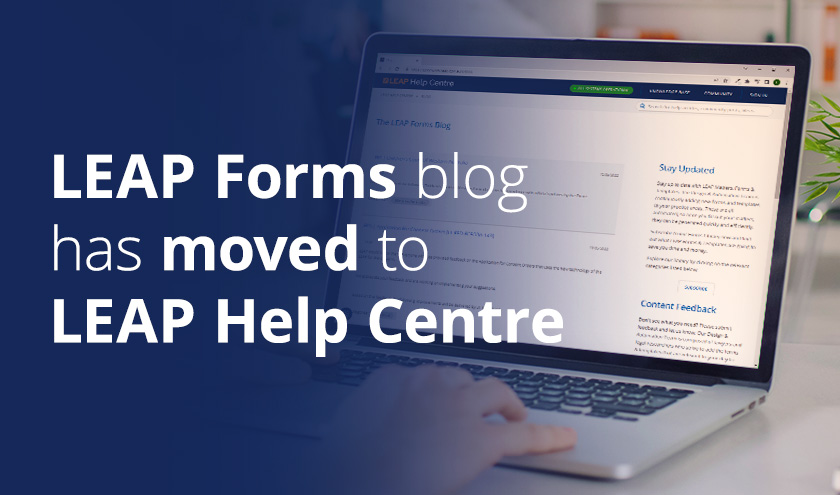LEAP Forms blog has moved to the LEAP Help Centre | LEAP Legal Software