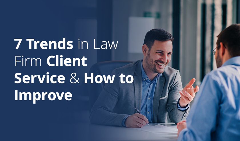 7 Trends in Law Firm Client Service & How to Improve | LEAP Legal Software