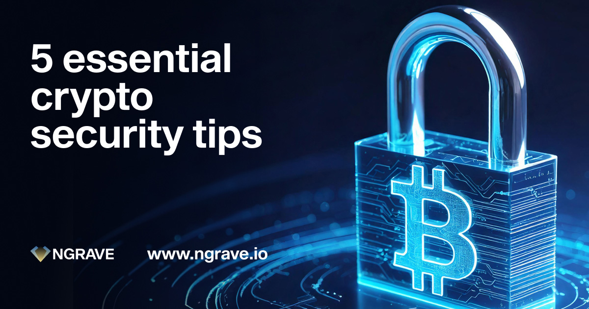 5 essential crypto security tips | NGRAVE