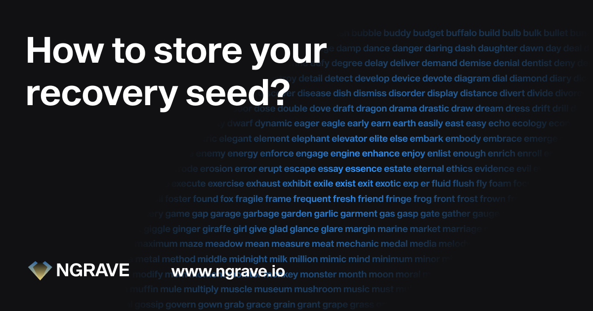 How & Where To Store Your Recovery Seed | NGRAVE