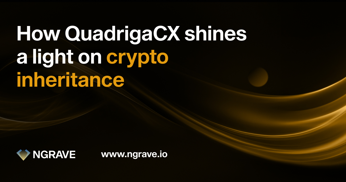 How QuadrigaCX Shines A Light On Crypto Inheritance | NGRAVE