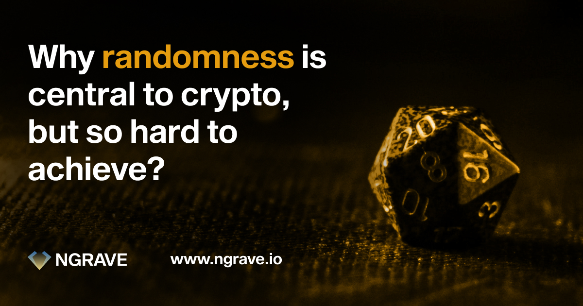 Why Randomness Is Central To Crypto, But So Hard To Achieve | NGRAVE