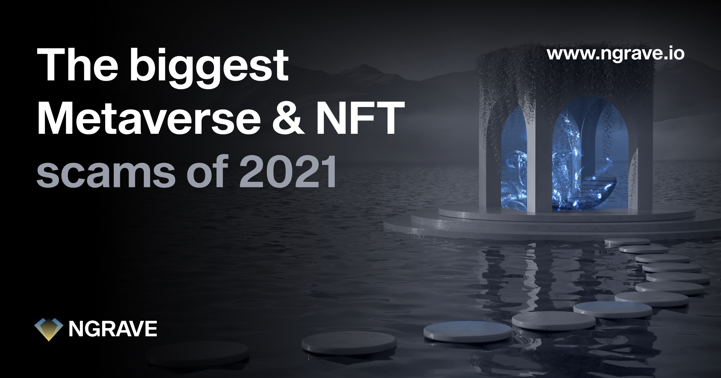 The Biggest Metaverse & NFT Scams Of 2021 | NGRAVE