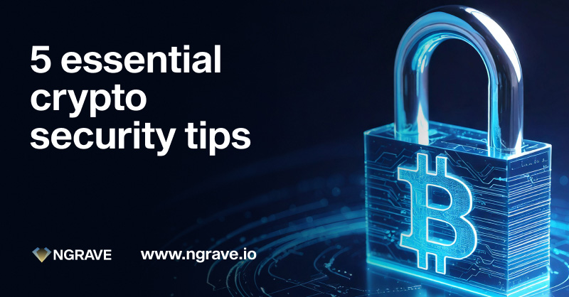 5 essential crypto security tips | NGRAVE