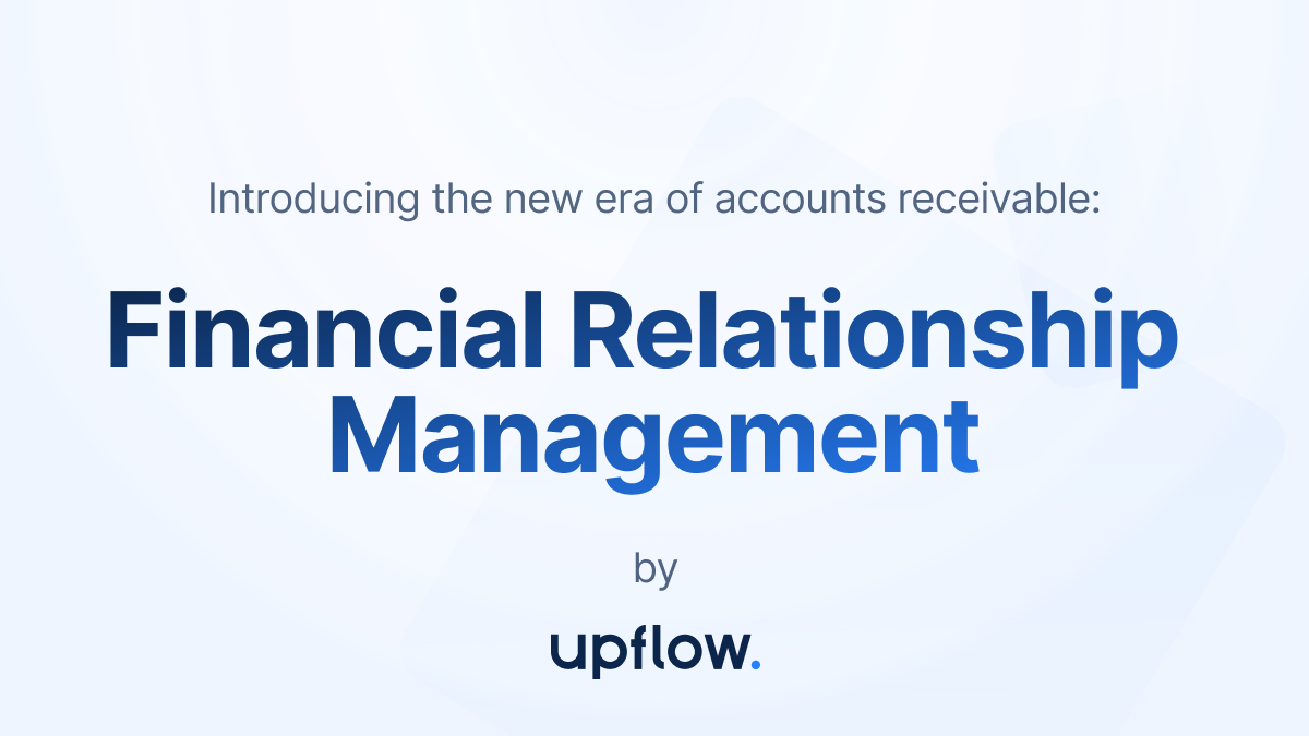 Financial Relationship Management | Finance CRM by Upflow