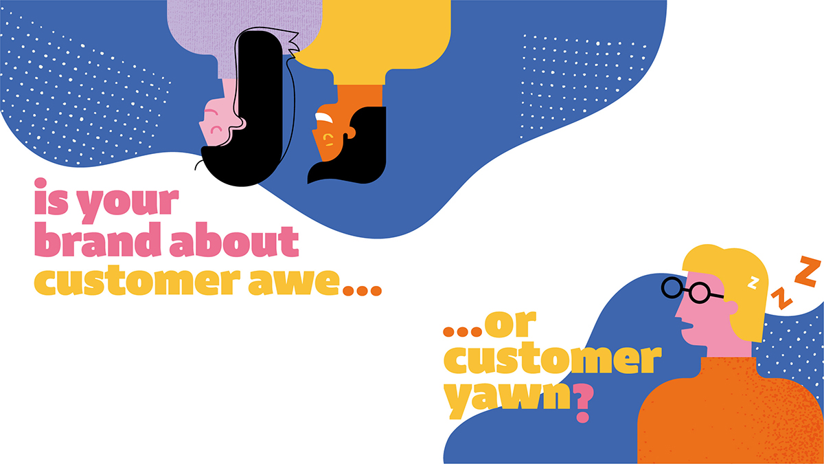 Is Your Brand About Customer Awe or Customer Yawn?