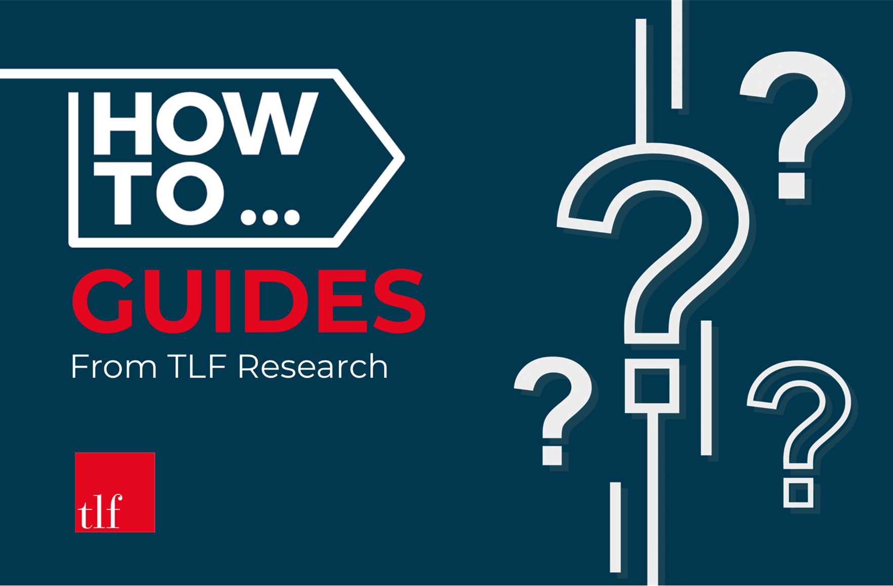 How To Guides From TLF Research