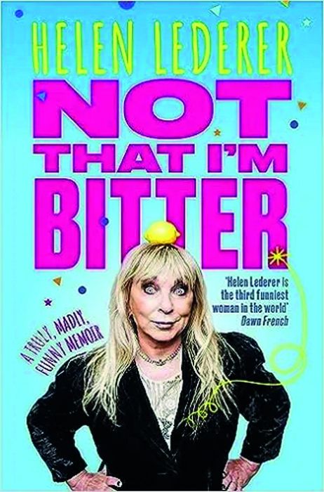 Helen Lederer: Not That I’m Bitter - Events - Guernsey Literary Festival