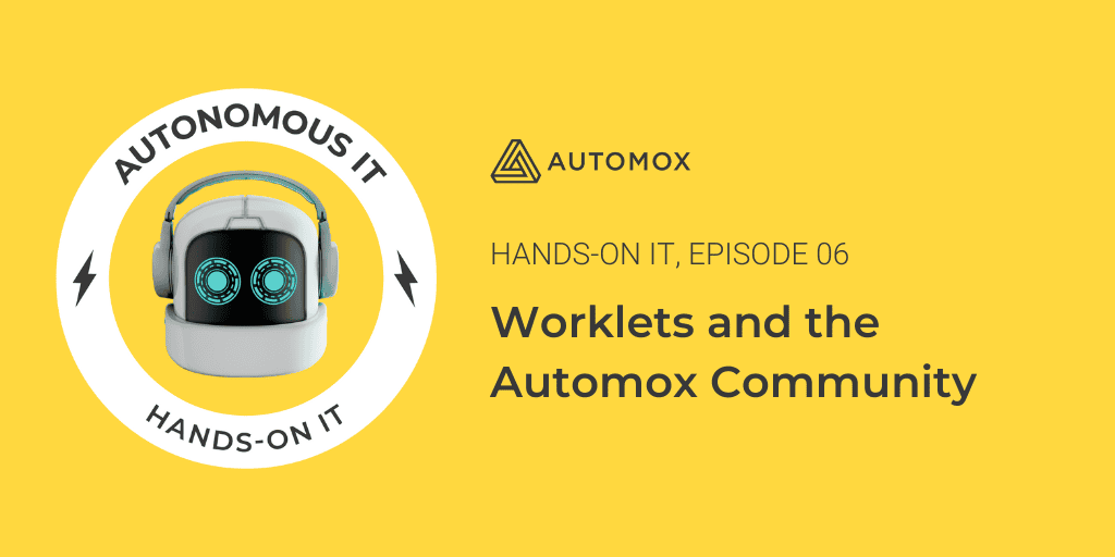 Automox Worklets & Endpoint Management | Hands-On IT, Episode 6