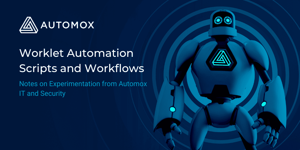 Automox Worklet Automation Scripts And Workflows